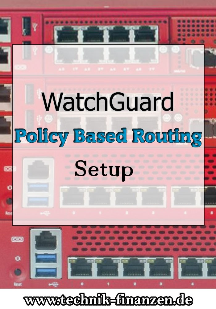 Setup Watchguard's Policy Based Routing