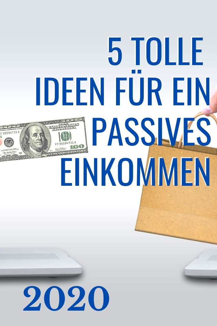 5 Ideen für ein einfaches passives Einkommen 2020