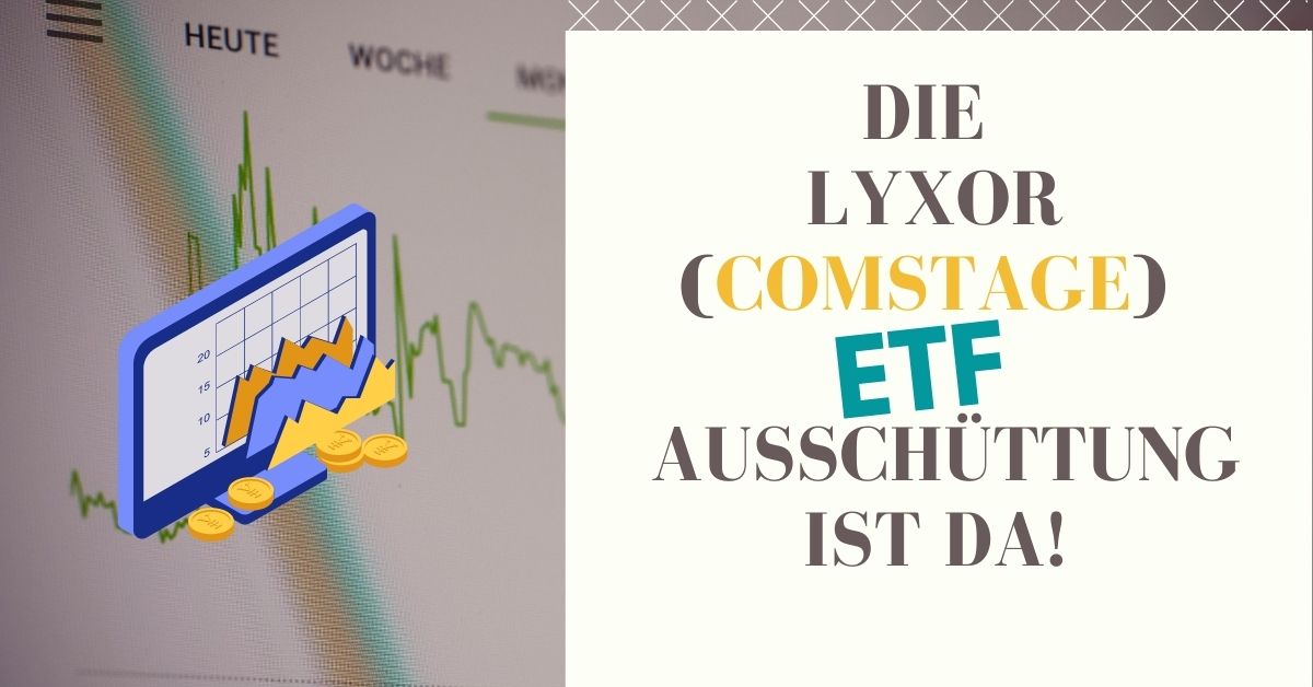 Die Lyxor (Comstage) ETF Ausschüttungen 2021 sind da!