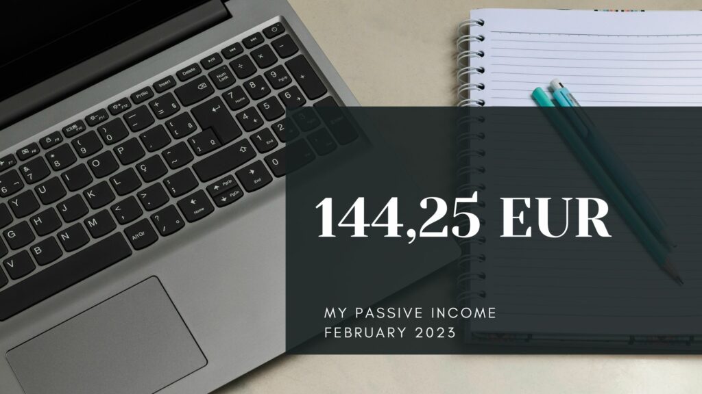144,25 EUR passive Income – February 2023